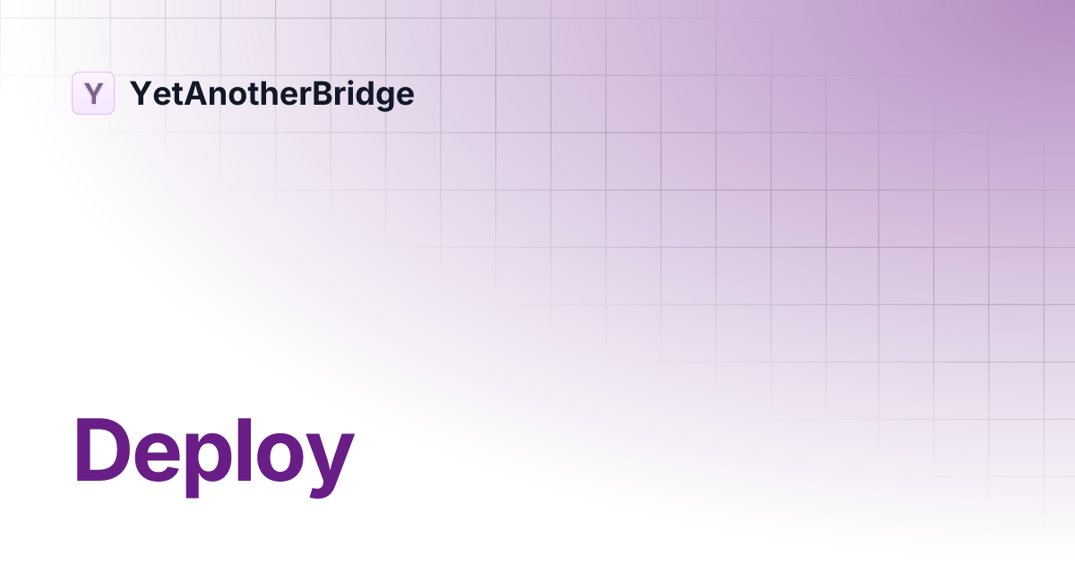 Deploy | YetAnotherBridge
