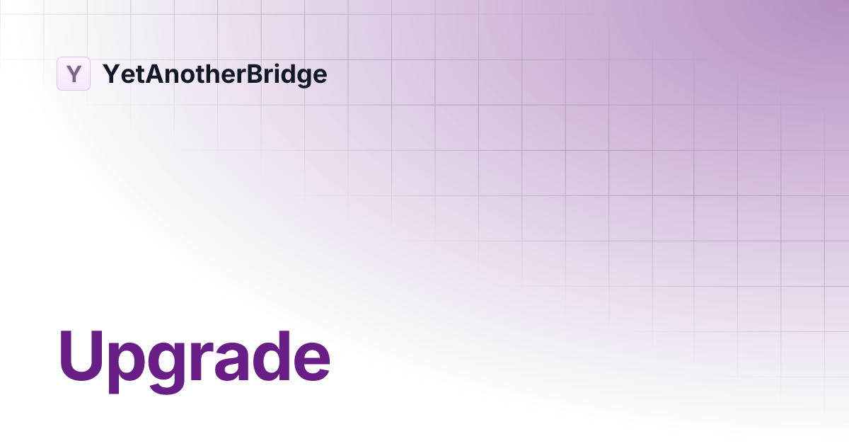 Upgrade | YetAnotherBridge
